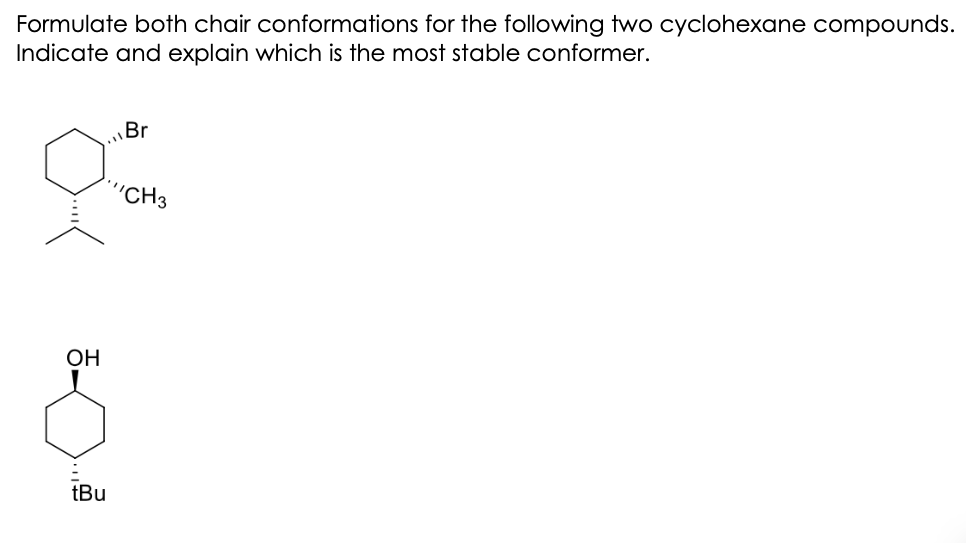 Solved Formulate both chair conformations for the following | Chegg.com