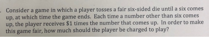 Solved Consider a game in which a player tosses a fair | Chegg.com