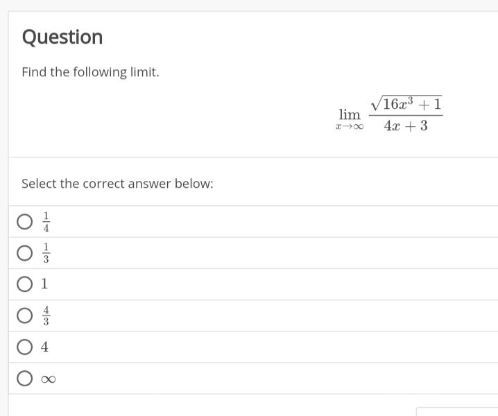 Solved Question Find the following limit. limx→∞4x+316x3+1 | Chegg.com
