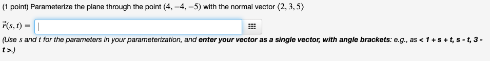 Solved (1 point) Parameterize the plane through the point | Chegg.com
