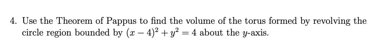 Solved 4. Use the Theorem of Pappus to find the volume of | Chegg.com