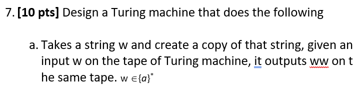 Solved 7.(10 pts] Design a Turing machine that does the | Chegg.com