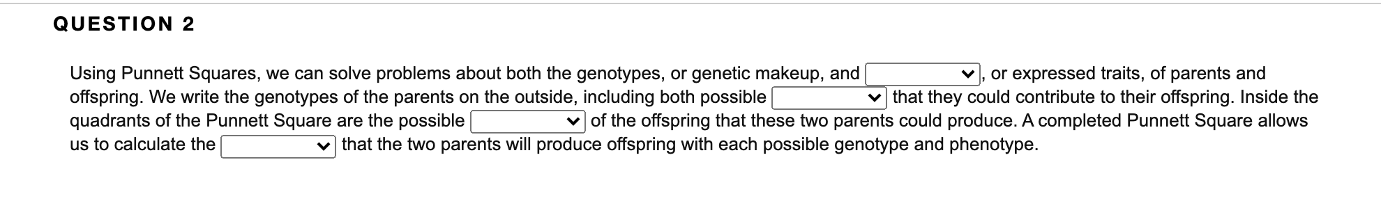 Solved QUESTION 2 Using Punnett Squares, we can solve | Chegg.com
