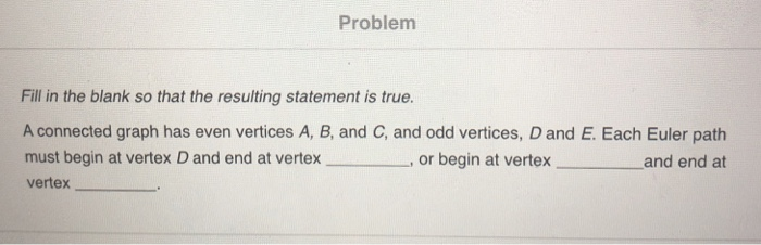 Solved Problem Fill in the blank so that the resulting | Chegg.com
