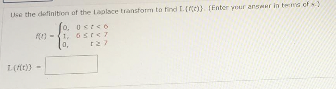 Solved Use the definition of the Laplace transform to find | Chegg.com