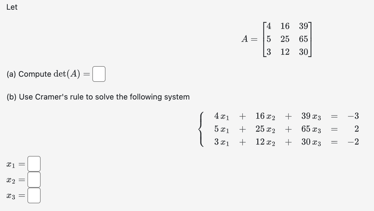 Solved LetA=[416395256531230](a) ﻿Compute det(A)=(b) ﻿Use | Chegg.com