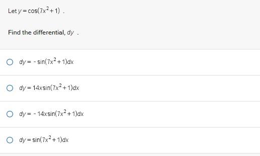 Solved Let y=cos(7x2+1) Find the differential, dy . | Chegg.com