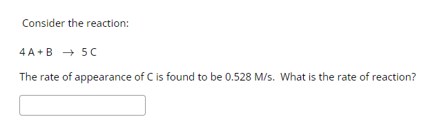 Solved Consider the reaction: 4A+B→5C The rate of appearance | Chegg.com