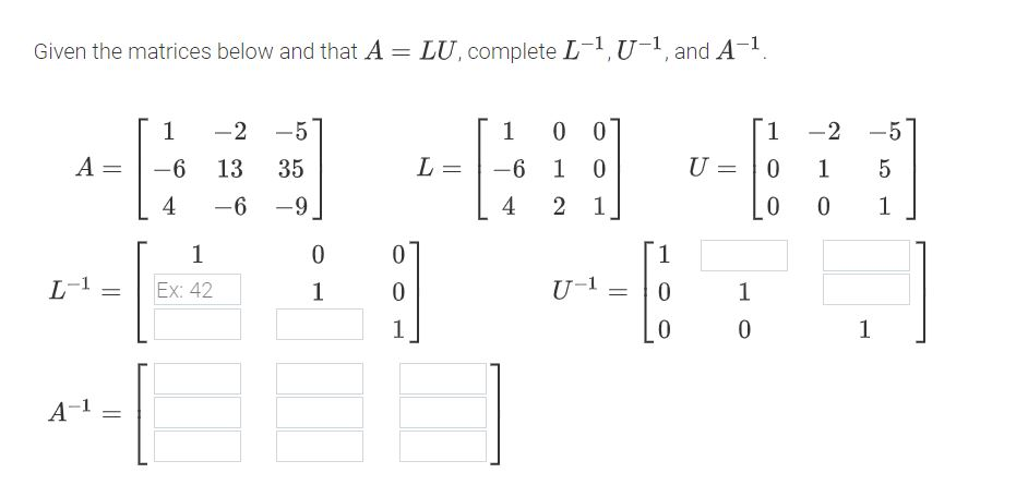 Solved Given the matrices below and that A = LU, complete | Chegg.com