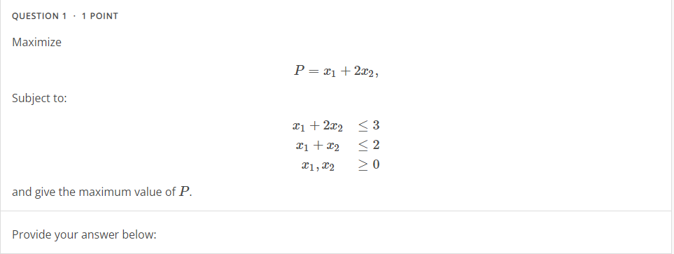 Solved QUESTION 1 - 1 ﻿POINTMaximizeP=x1+2x2,Subject | Chegg.com