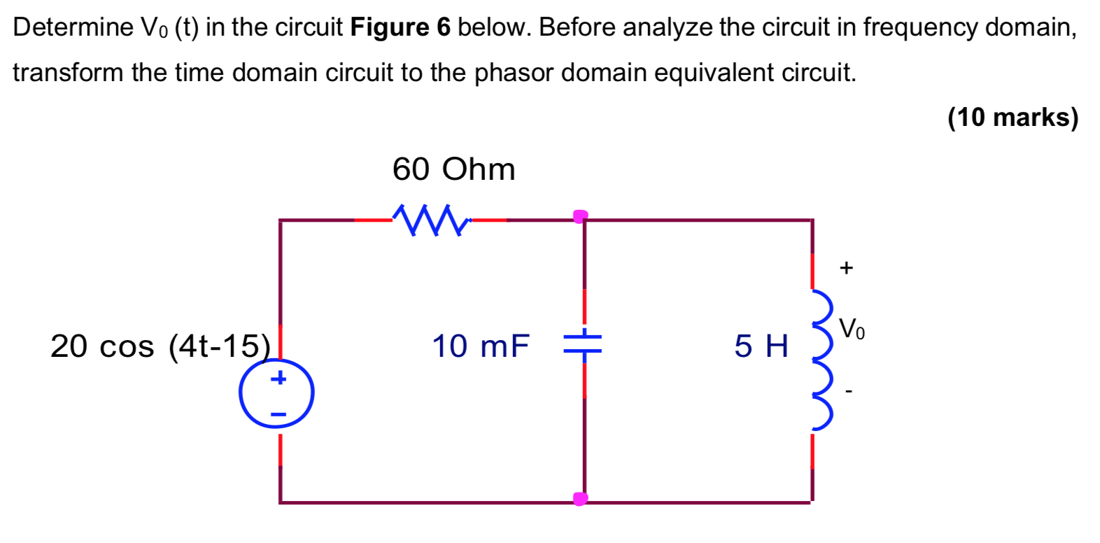 Solved Determine Vo (t) in the circuit Figure 6 below. | Chegg.com