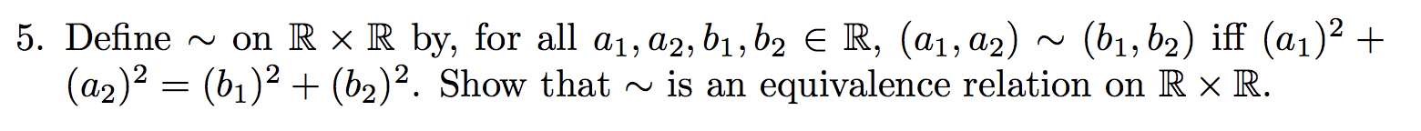 Solved 5. Define ~ on R R by, for all a1, A2, b1,b2 ER, (aj, | Chegg.com