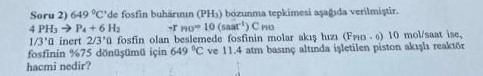 Solved Seru 2) 649∘C de fosfin buharun ( PH ) bozunma | Chegg.com