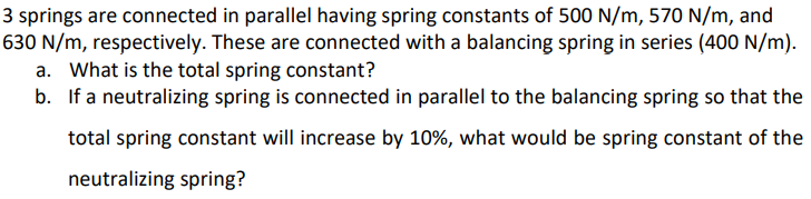 Solved 3 springs are connected in parallel having spring | Chegg.com