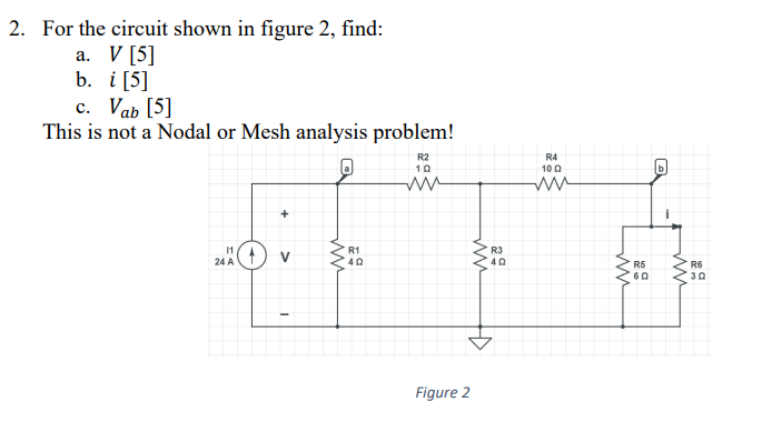 Solved 2. For the circuit shown in figure 2, find: a. V [5] | Chegg.com