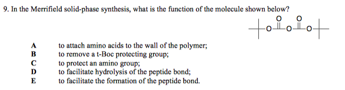 Solved In the Merrifield solid-phase synthesis, what is the | Chegg.com