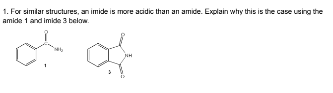 Solved 1. For similar structures, an imide is more acidic | Chegg.com