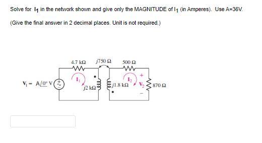 Solved Solve for l1 in the network shown and give only the | Chegg.com