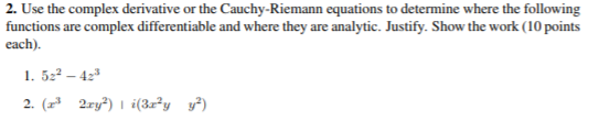 Solved 2. Use the complex derivative or the Cauchy-Riemann | Chegg.com
