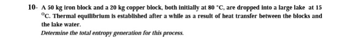 Solved 10- A 50 kg iron block and a 20 kg copper block, both | Chegg.com