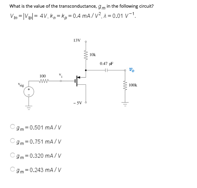Solved What is the value of the transconductance, gm in the | Chegg.com