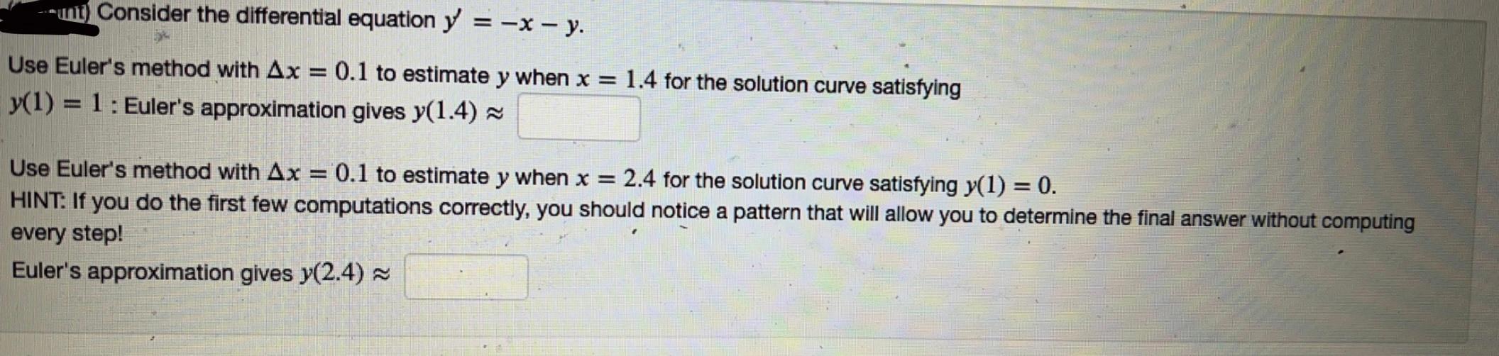 Solved Use Euler's method with Δx=0.1 to estimate y when | Chegg.com