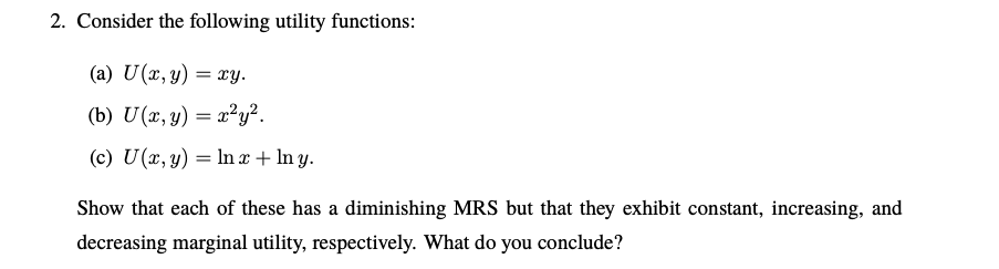 Solved 2. Consider the following utility functions: (a) U(x, | Chegg.com