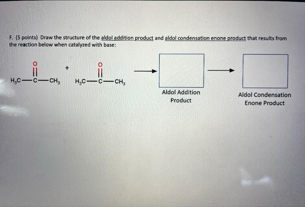 Solved F. (5 points) Draw the structure of the aldol | Chegg.com