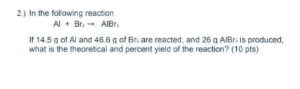 Solved 2.) In the following reaction Al + Br: → AIBr; If | Chegg.com