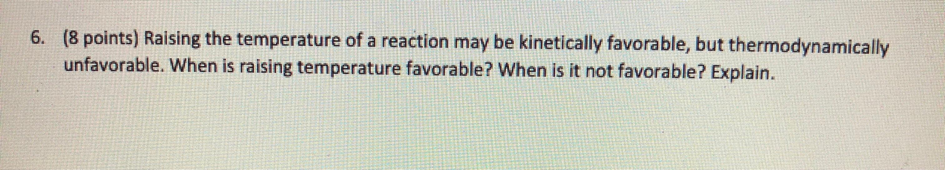 Solved 6. (8 points) Raising the temperature of a reaction | Chegg.com