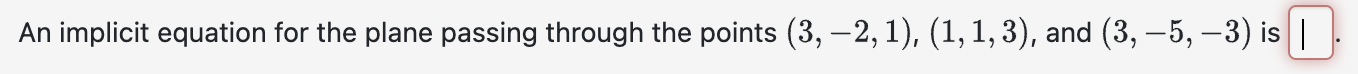Solved An implicit equation for the plane passing through | Chegg.com