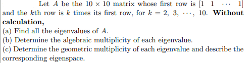 Solved Let A be the 10 x 10 matrix whose first row is 1 1 | Chegg.com