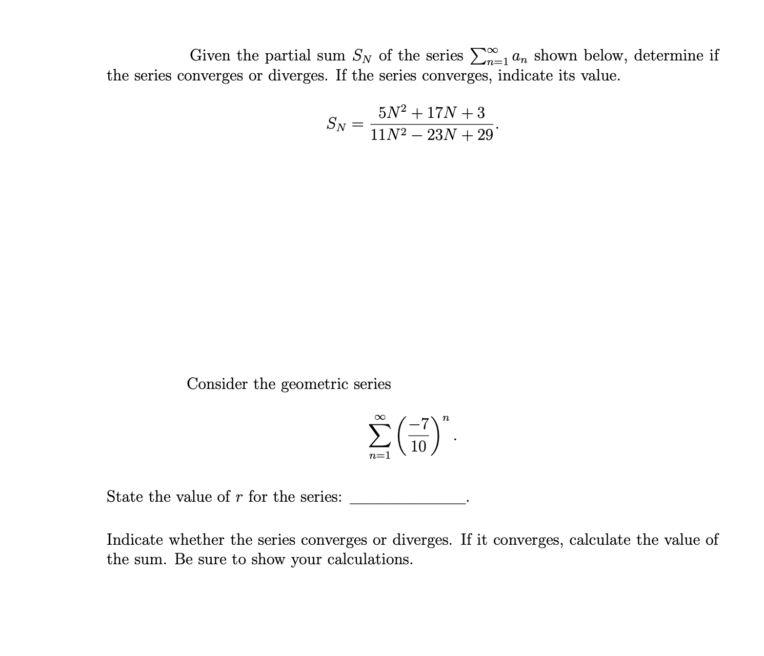 Solved Given the partial sum SN of the series ∑n=1∞an shown | Chegg.com