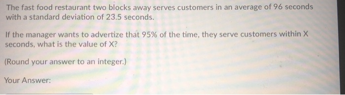 Solved The fast food restaurant two blocks away serves | Chegg.com