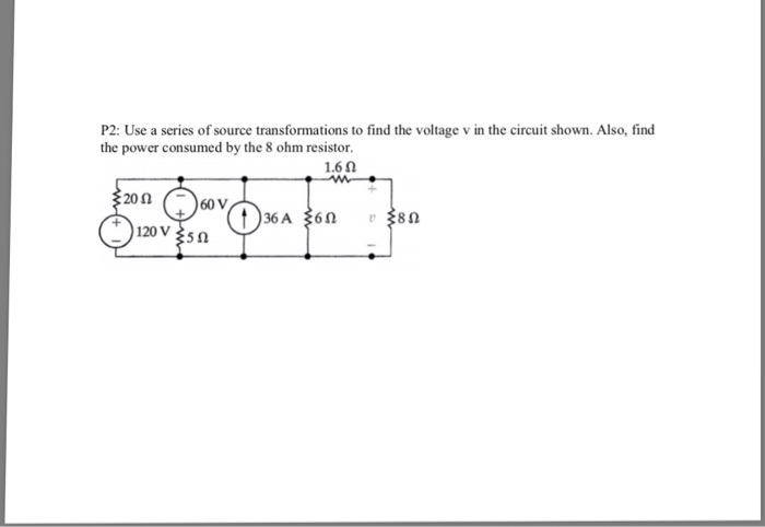 Solved P2 Use A Series Of Source Transformations To Find