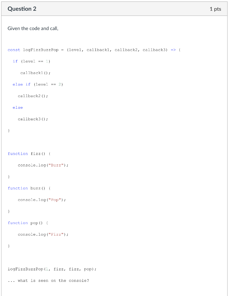 Solved Given the code and call, const logFizzBuzzPop = | Chegg.com