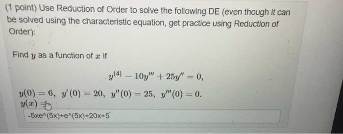Solved (1 point) Use Reduction of Order to solve the | Chegg.com