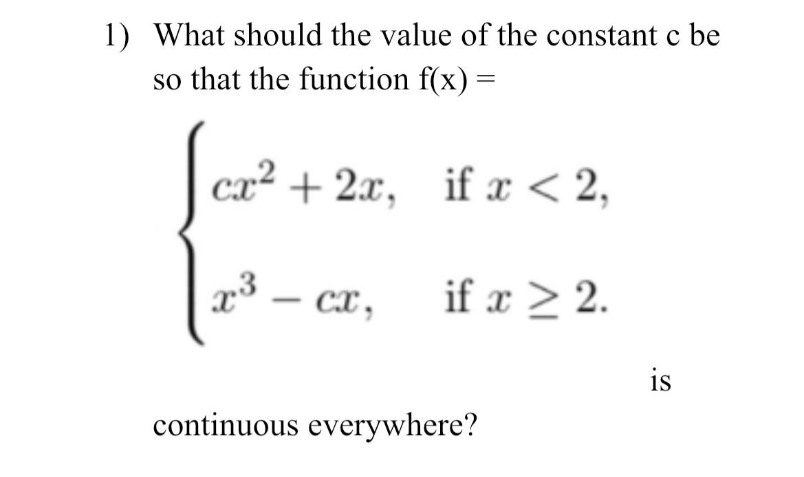 Solved 1) What should the value of the constant c be so that | Chegg.com