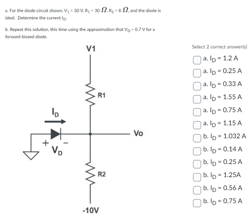 Solved a. ﻿For the diode circuit shown, V1=30V,R1=30Ω,R2=8Ω, | Chegg.com