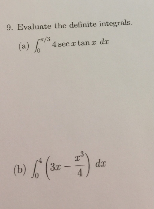 Solved 9. Evaluate the definite integrals. π/3 4 sec x tan x | Chegg.com