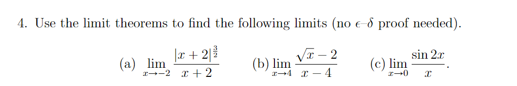 Solved 4. Use the limit theorems to find the following | Chegg.com