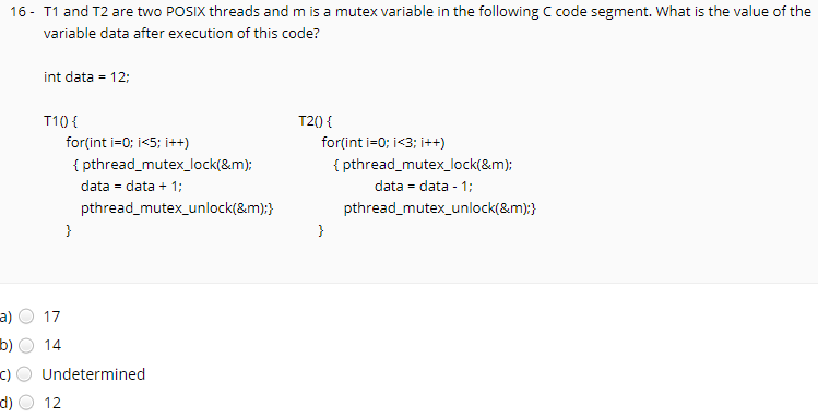 Solved 16- T1 and T2 are two POSIX threads and m is a mutex | Chegg.com