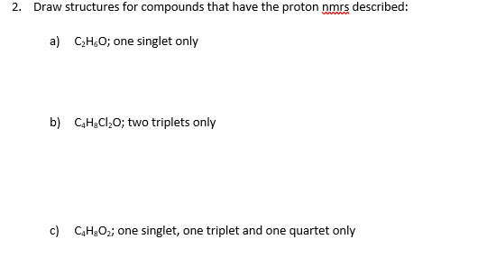 Solved 2. Draw structures for compounds that have the proton | Chegg.com