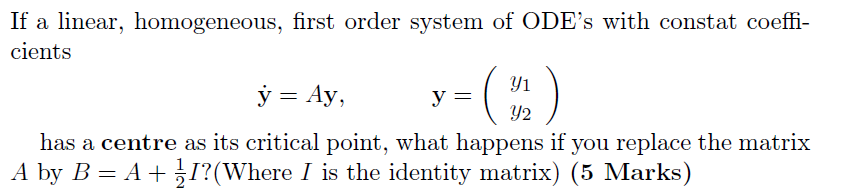 Solved If a linear, homogeneous, first order system of ODE's | Chegg.com