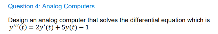 Solved Question 4: Analog Computers Design an analog | Chegg.com