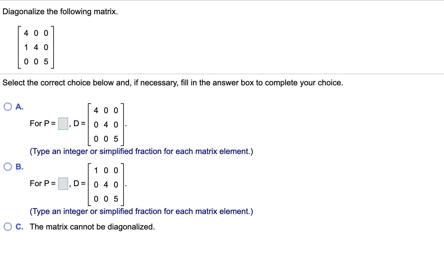 Solved Diagonalize the following matrix. The real | Chegg.com