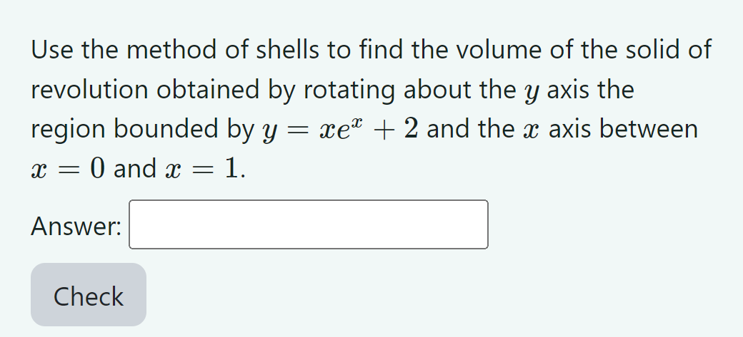 Solved Use the method of shells to find the volume of the | Chegg.com