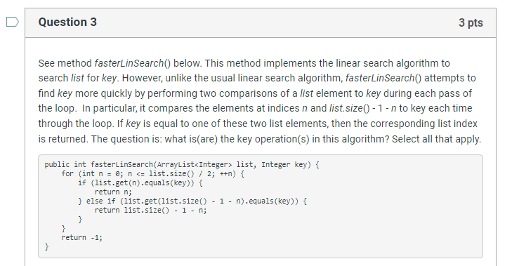 Solved Question 3 3 pts See method fasterLinSearch() below. | Chegg.com