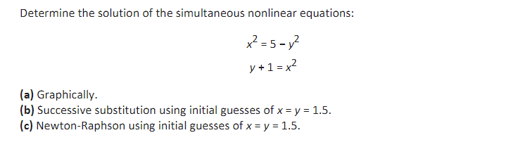 Solved Determine the solution of the simultaneous nonlinear | Chegg.com