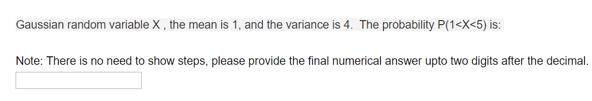 Solved Gaussian random variable X, the mean is 1, and the | Chegg.com